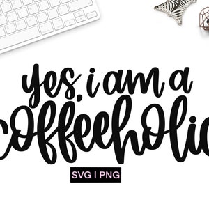 Coffeeholic Svg, Coffee Lover Svg, Coffee Svg, Coffee Mug Svg ...
