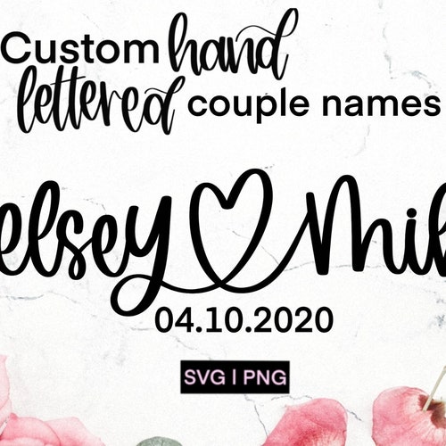 Custom Names Svg Couple Names With Heart Svg Wedding Gift - Etsy