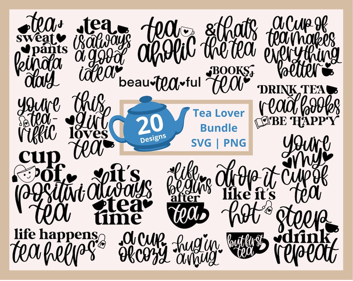 Tea Lover Svg Bundle Tea Quotes Svg Tea Cup Svg Tea Shirt - Etsy