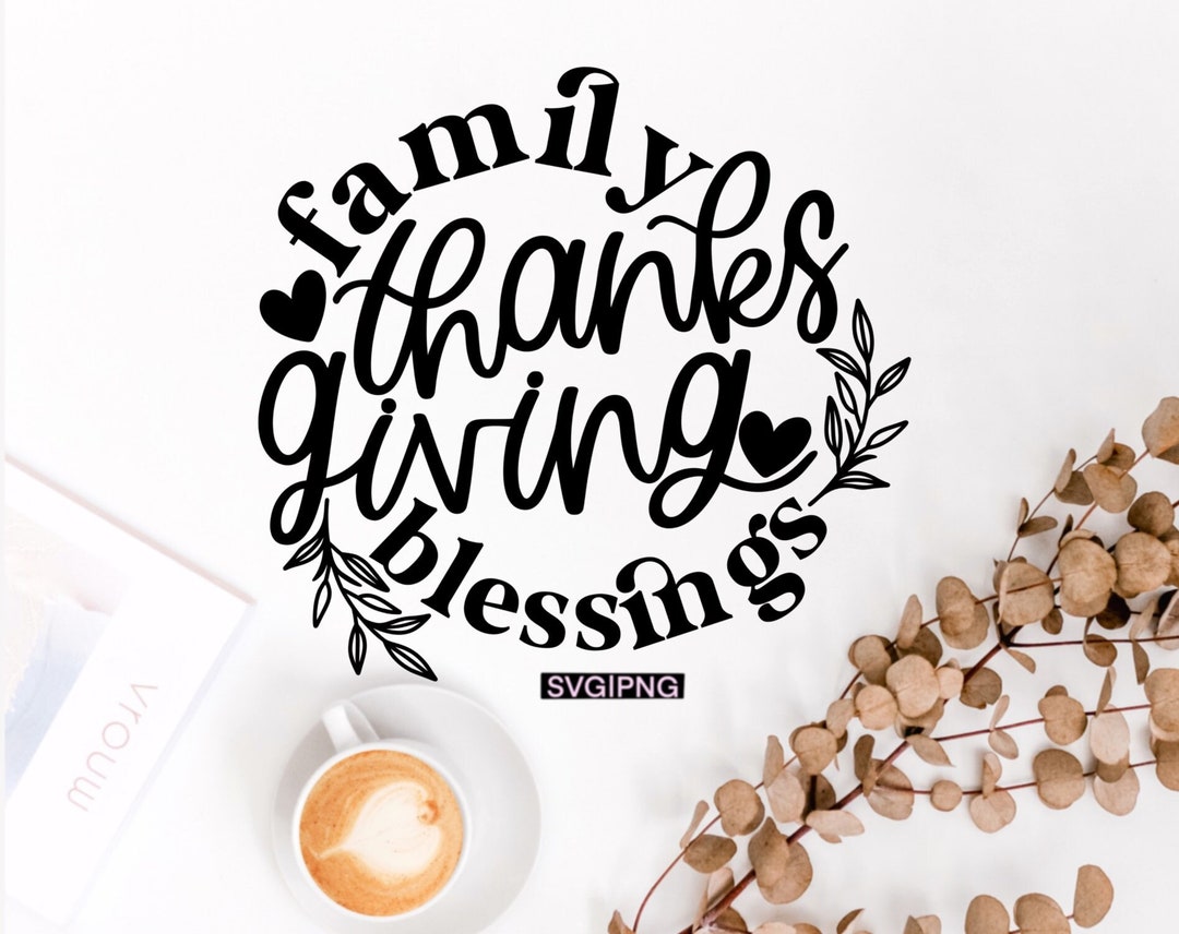 Family Thanksgiving Blessings Svg, Thanksgiving Quote Svg, Fall Decor ...