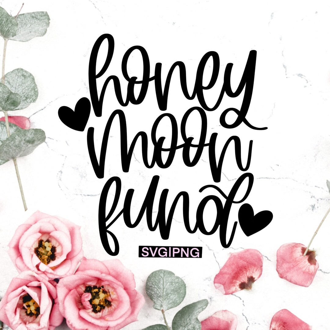 Honeymoon Fund Svg, Honey Moon Fund Svg, Wedding Svg, Honeymoon Svg ...