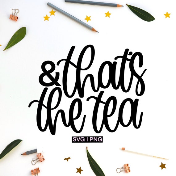 That's the Tea Svg Sips Tea Svg Drink Tea Svg Gossip - Etsy Canada