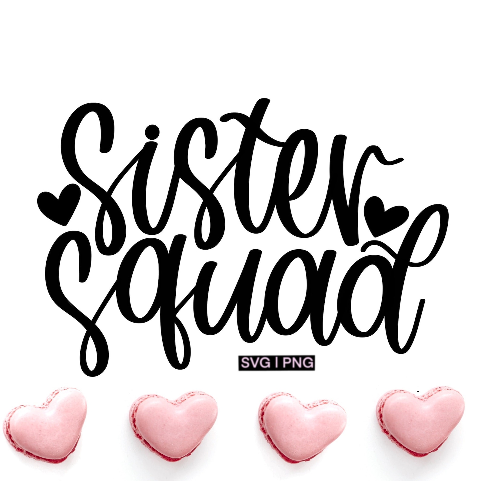 Sister Squad Svg, Sister Quote Svg, Best Friend Sister Svg, Sister ...