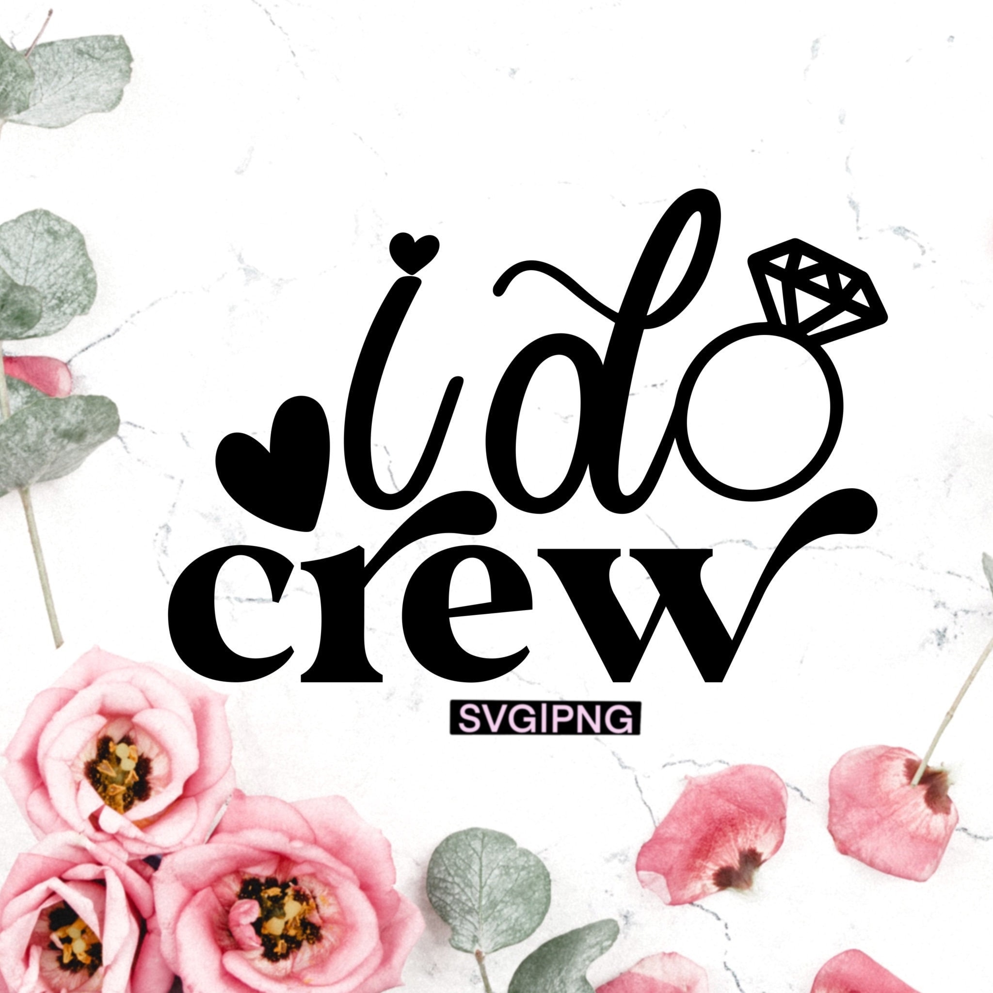 I Do Crew Svg Team Bride Svg Bachelorette Crew Svg Wedding - Etsy