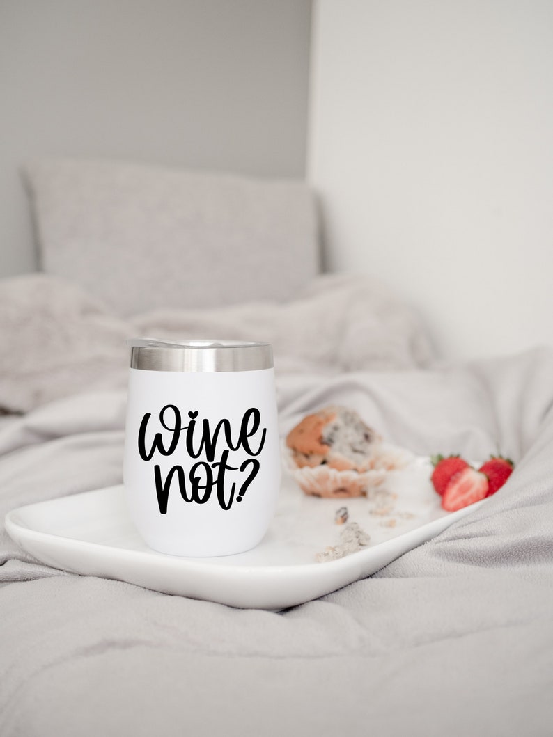 Wine Not Svg Wine Lover Svg Wine Sayings Svg Wine Tumbler | Etsy