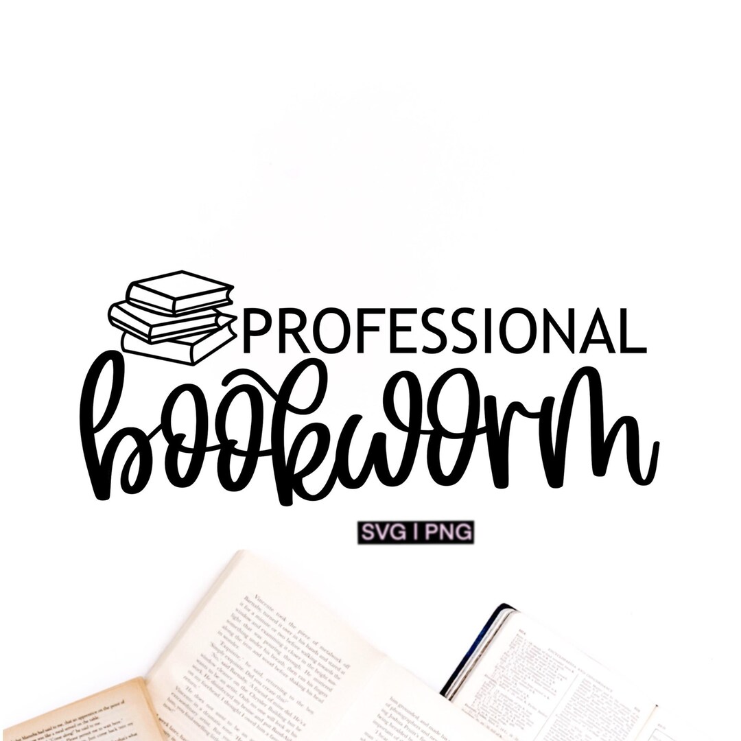 Professional Bookworm Svg, Book Lover Svg, Book Nerd Svg, Bookworm Svg ...