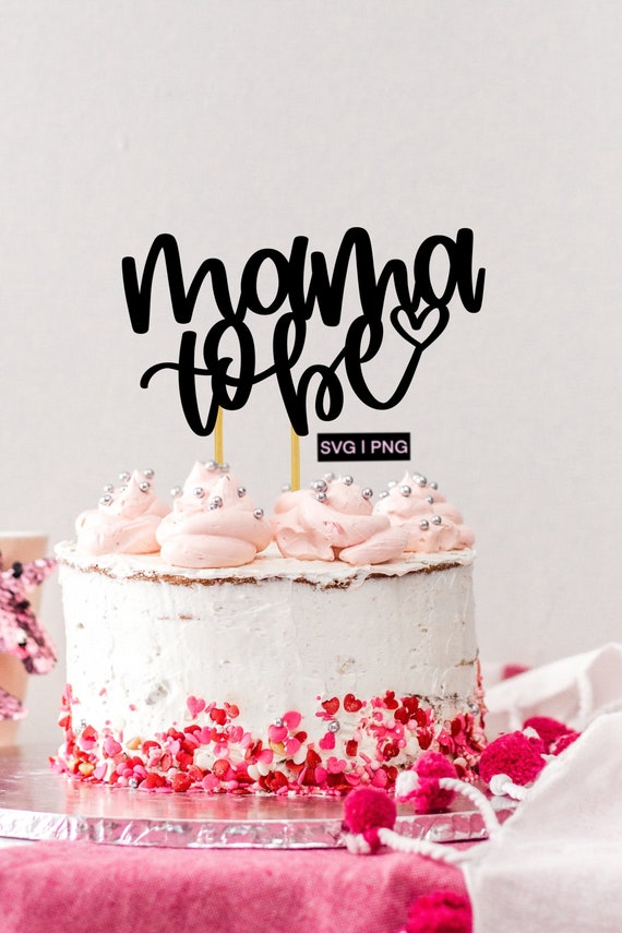 Mama to Be Svg Baby Shower Cake Topper Svg Digital Cake | Etsy