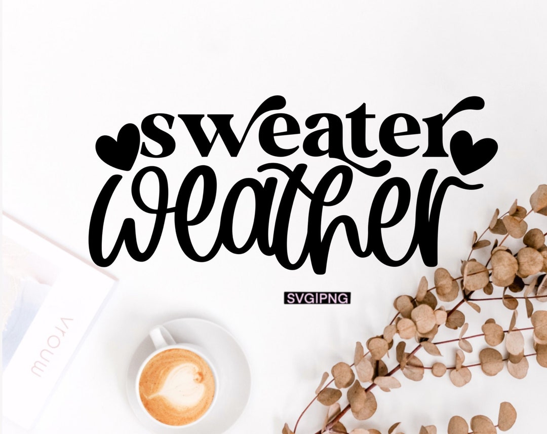 Sweater Weather Svg, Fall Sweater Svg, Fall Mug Svg, Winter Mug Svg ...