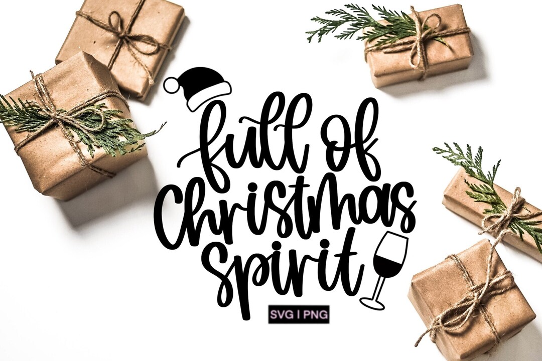 Full of Christmas Spirit Svg, Christmas Wine Svg, Christmas Cheer Svg ...