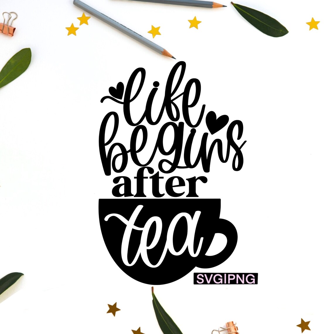 Life Begins After Tea Svg, Tea Lover Svg, Tea Cup Svg, Tea Quote Svg ...