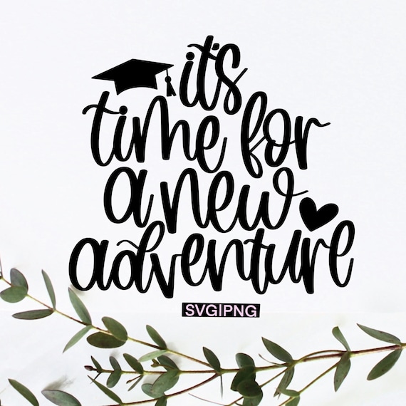 It's Time for a New Adventure Svg Graduation Quote Svg - Etsy
