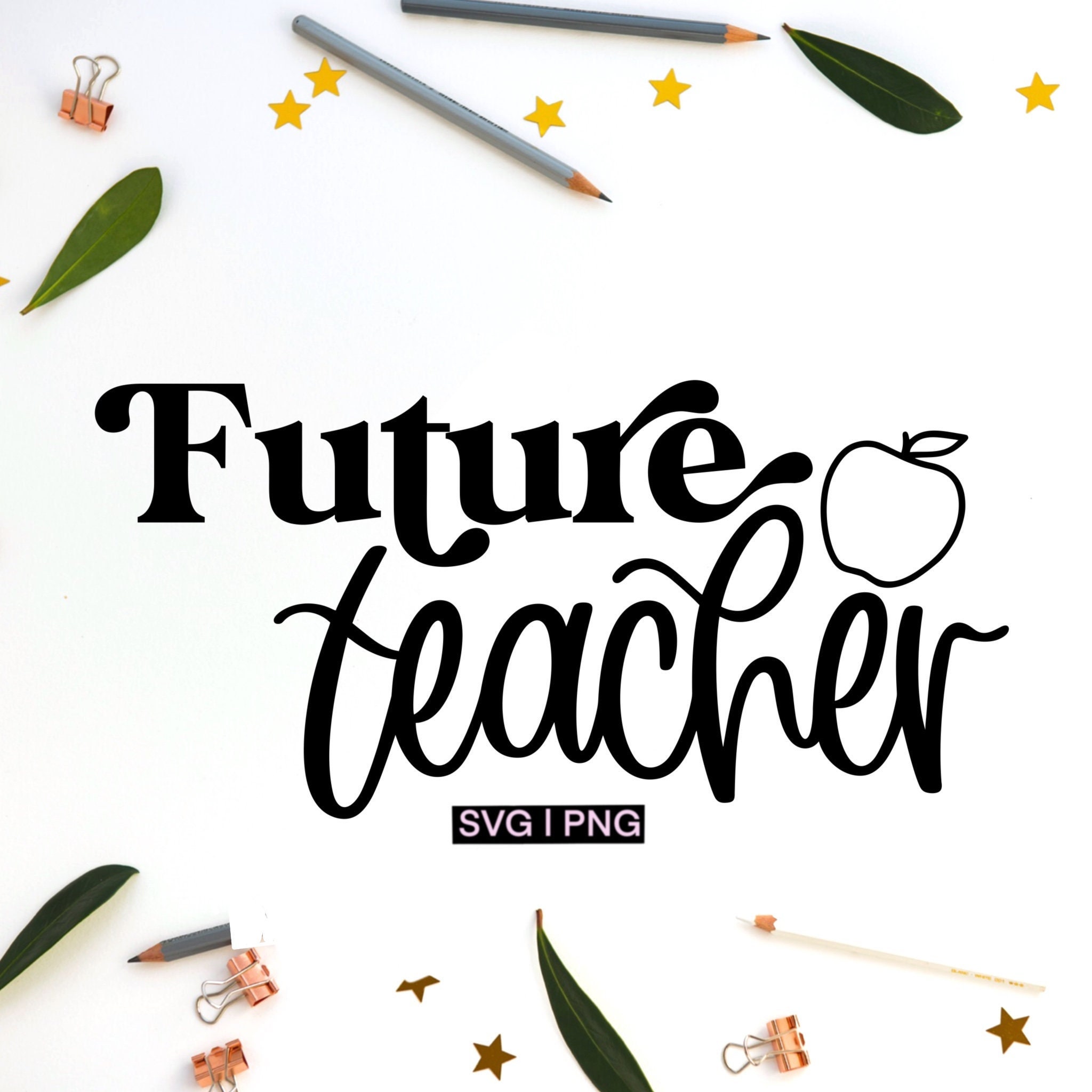 Future Teacher Svg, Teacher Svg, Teaching Shirt Svg, Teacher in ...
