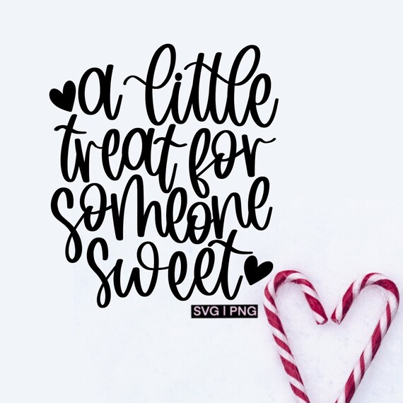A Little Treat for Someone Sweet Svg Valentine Gift Svg | Etsy