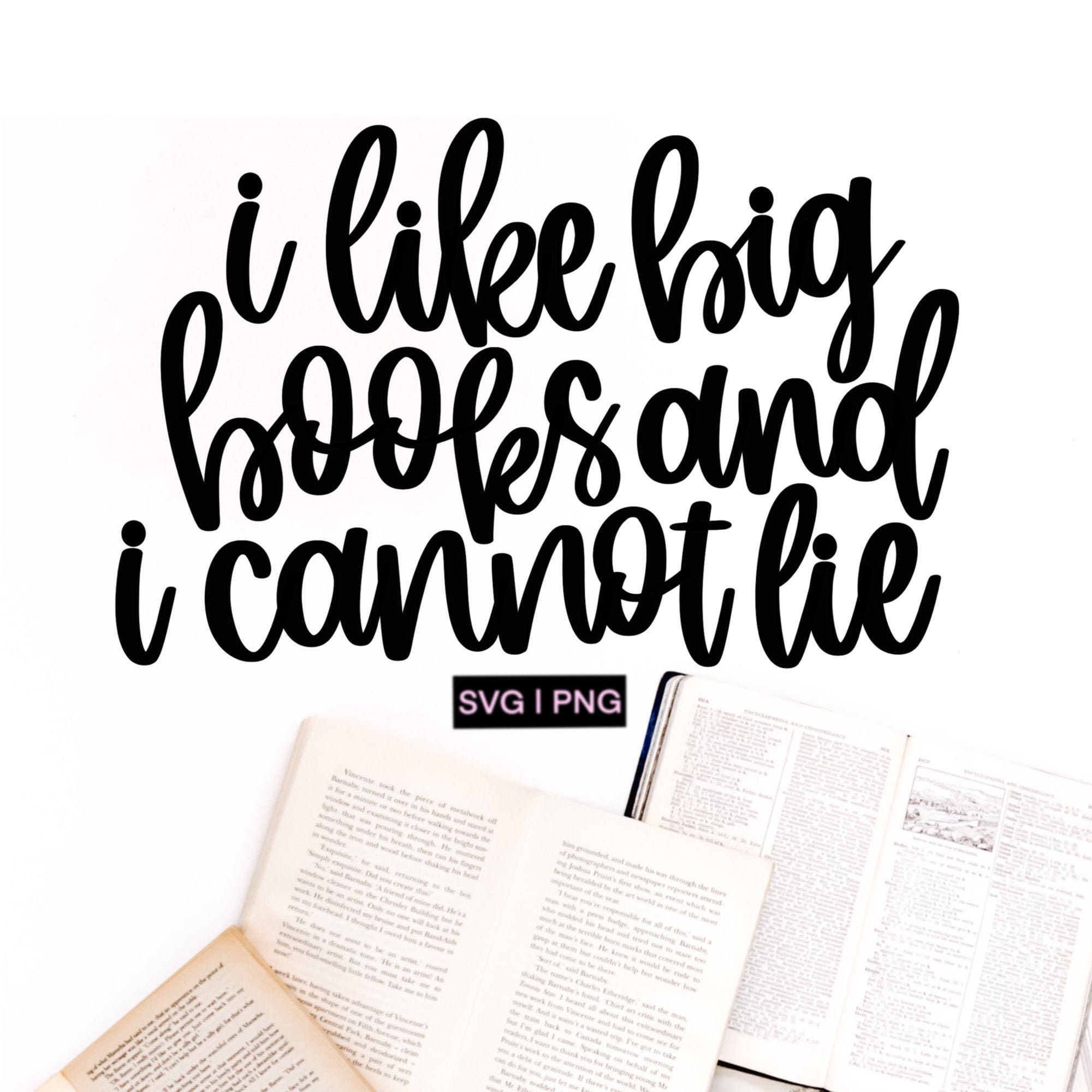 I like big books and I cannot lie svg book lover svg funny | Etsy
