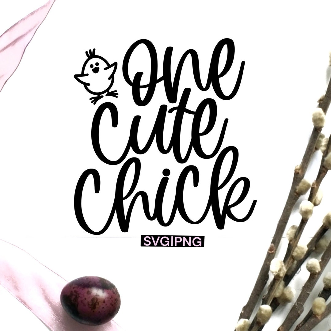 One Cute Chick Svg, Easter Baby Svg, Easter Chick Svg, Cute Easter Svg ...