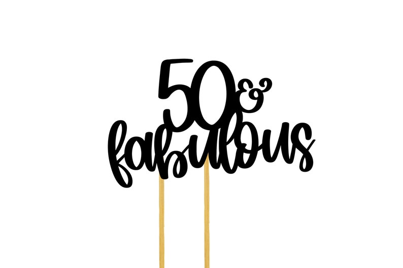 50 And Fabulous Cake Topper Svg 50th Birthday Cake Topper Svg Etsy