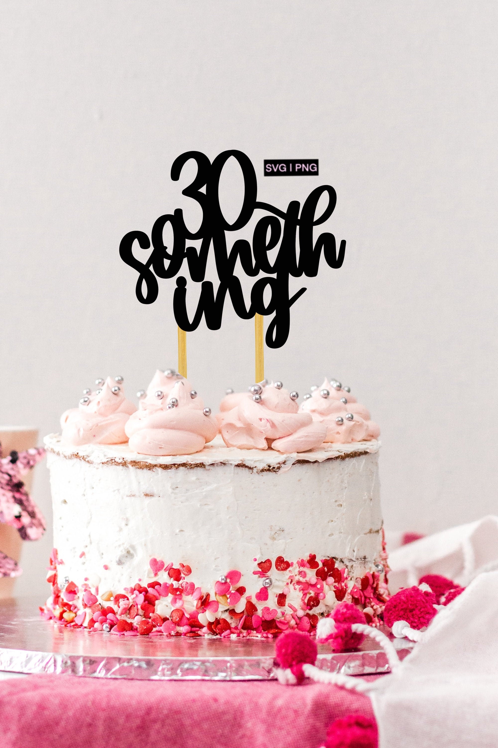 30 Something Svg Birthday Cake Topper Svg 30 Birthday Svg | Etsy