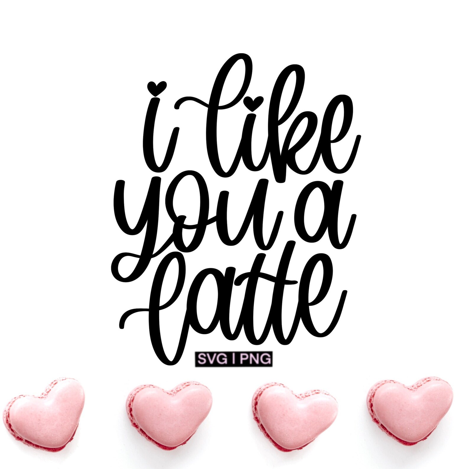 I Like You a Latte Svg Valentine's Day Svg Coffee - Etsy