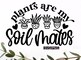 Plants Are My Soil Mates Svg Plant Pun Svg Plant Lover Svg - Etsy Canada