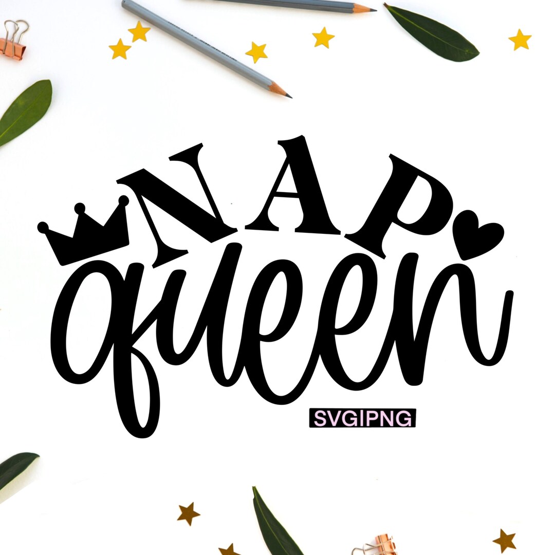 Nap Queen Svg, Newborn Svg, Napaholic Svg, Homebody Svg, Baby Svg, Nap Shirt Svg, Coffee Mug Svg ...