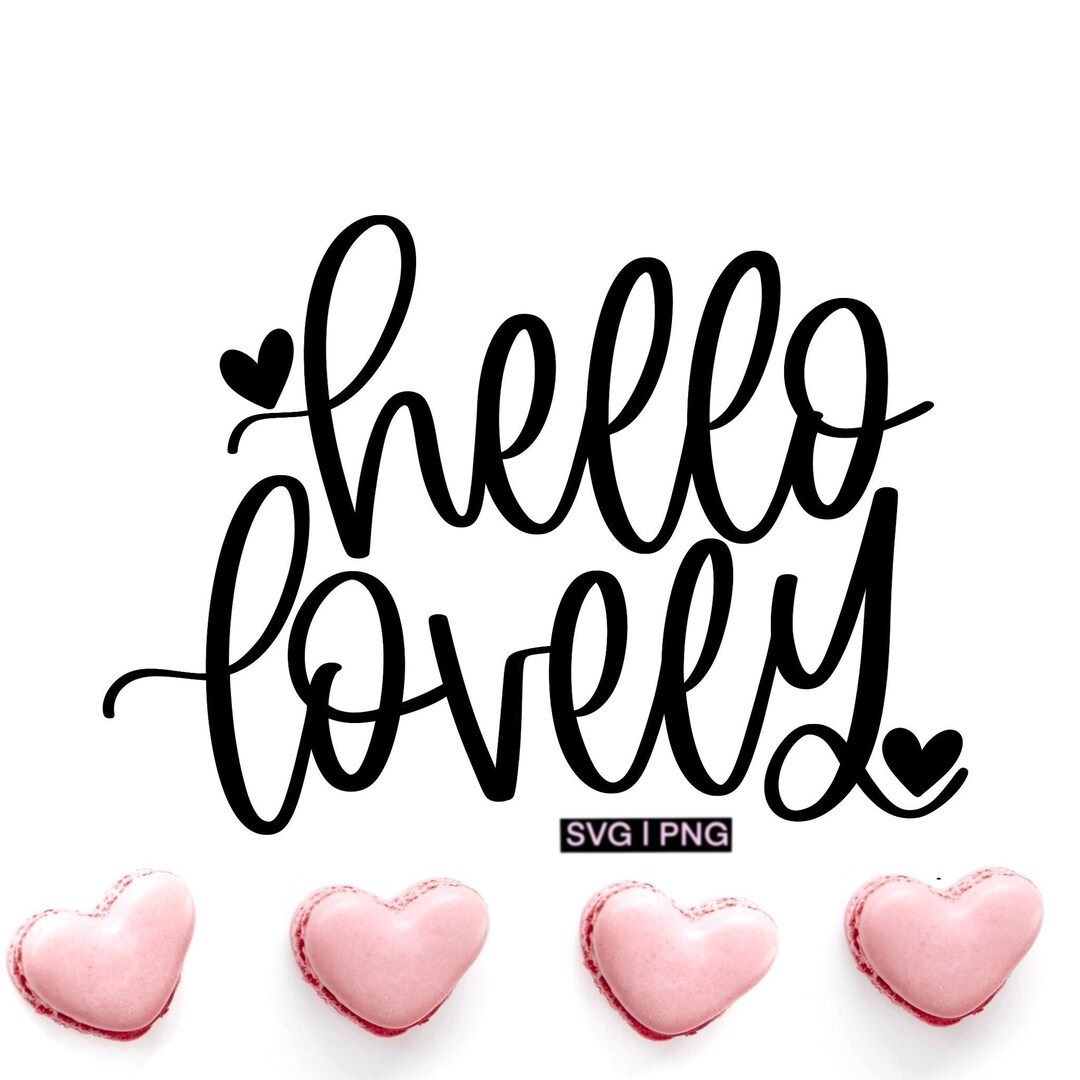 Hello Lovely Svg, Baby Girl Svg, Newborn Svg, Valentine Mug Svg ...