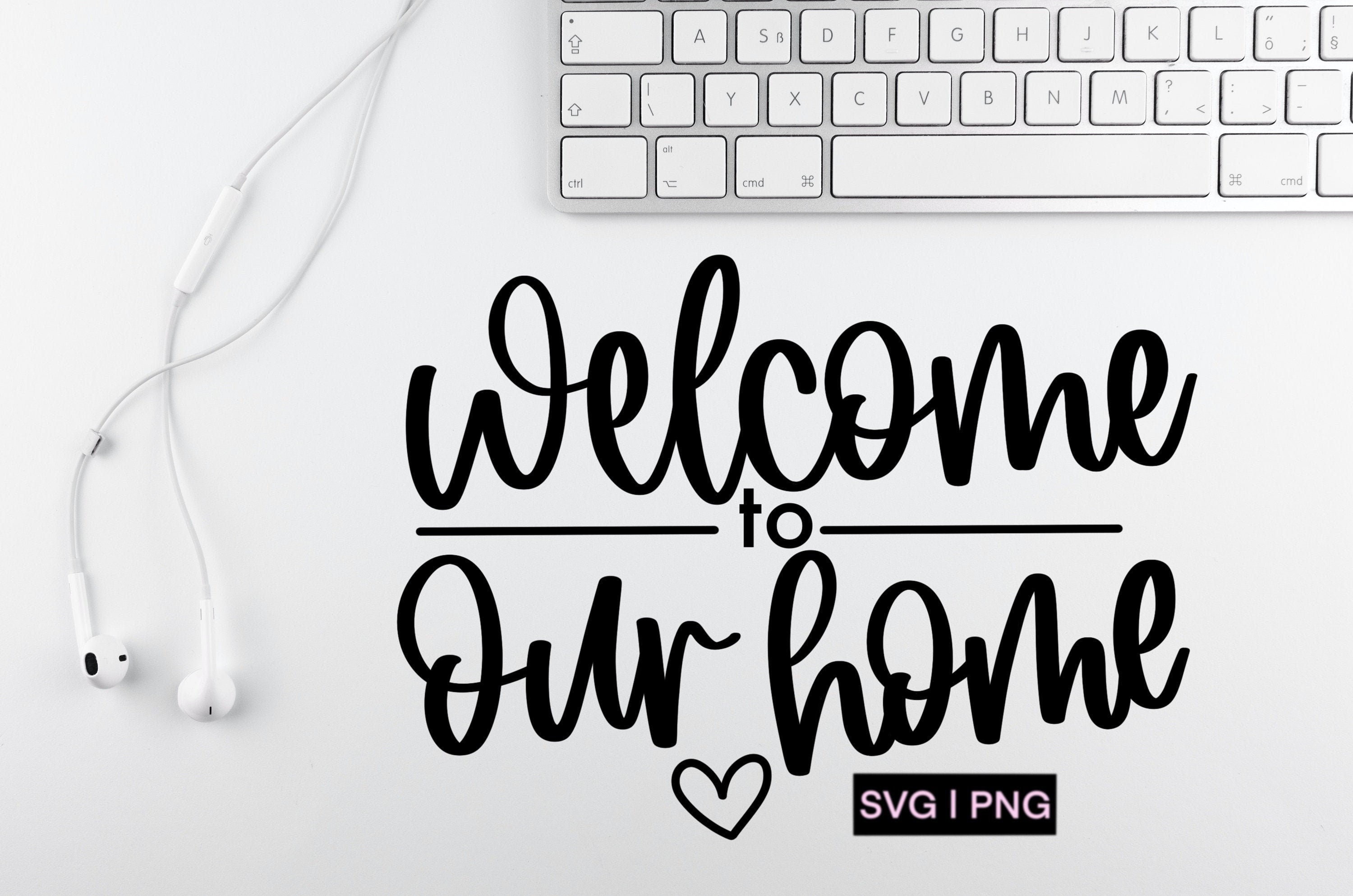 Welcome to Our Home Svg, Welcome Sign Svg, Welcome Home Svg, Doormat ...