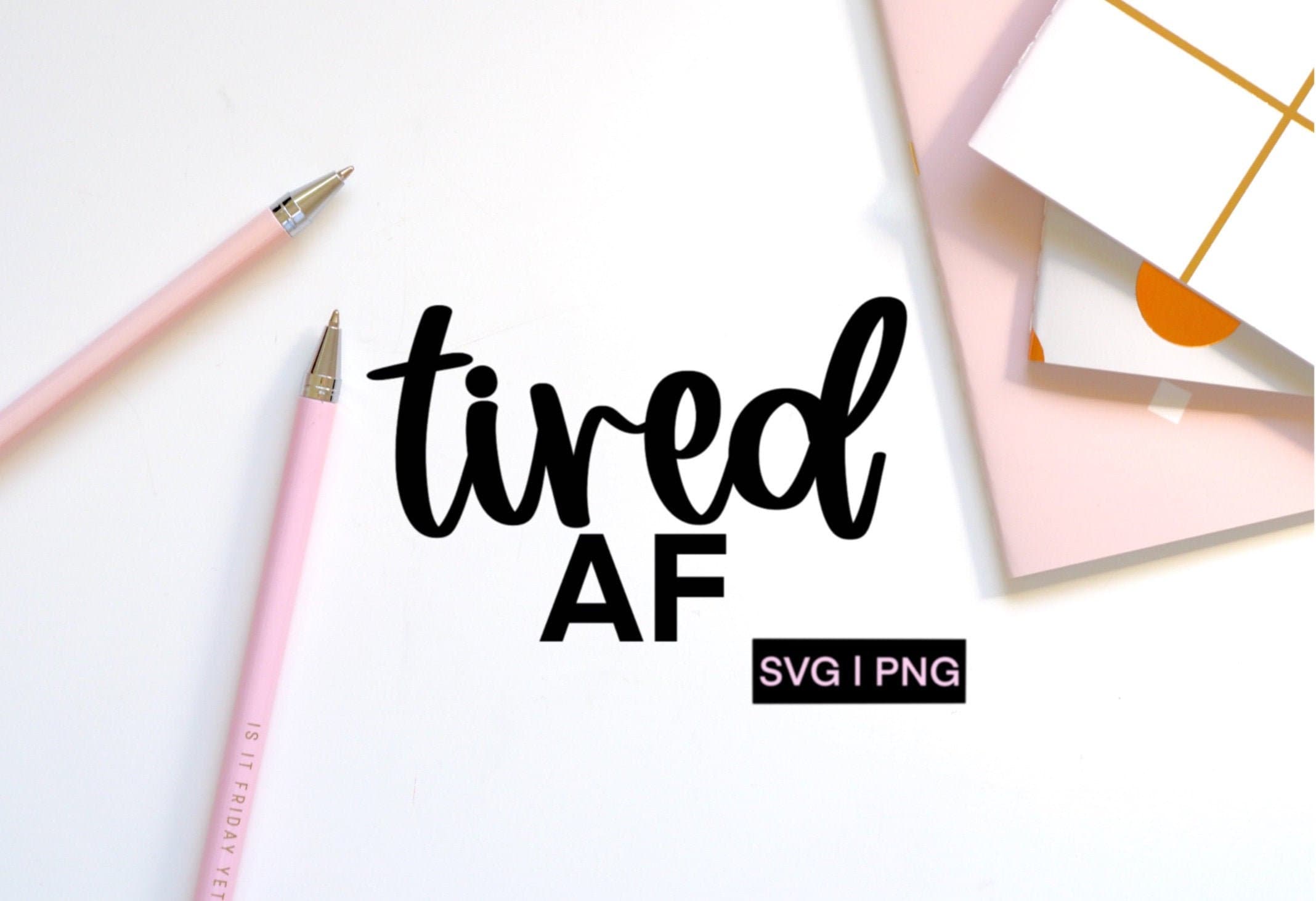 Tired Af Svg Mom Life Svg Coffee Mug Svg Not Today Svg New | Etsy Canada