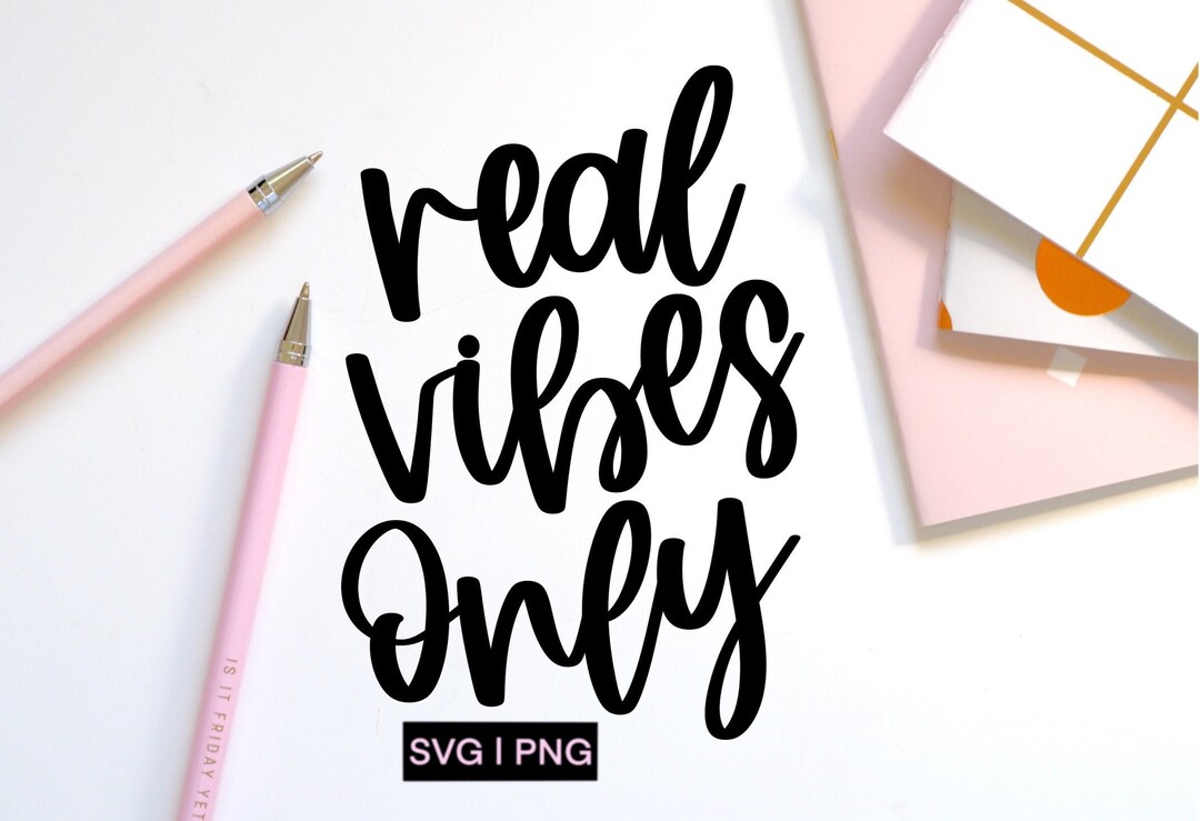 Real Vibes Only Svg, Positive Vibes, Real Vibes Svg, Good Vibes Only ...