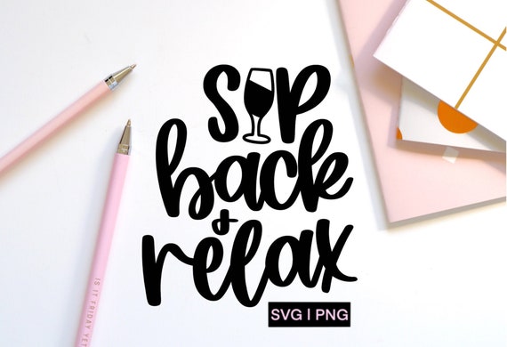 Sip Back and Relax Svg Wine Lover Svg Wine Quote Svg Wine | Etsy Canada