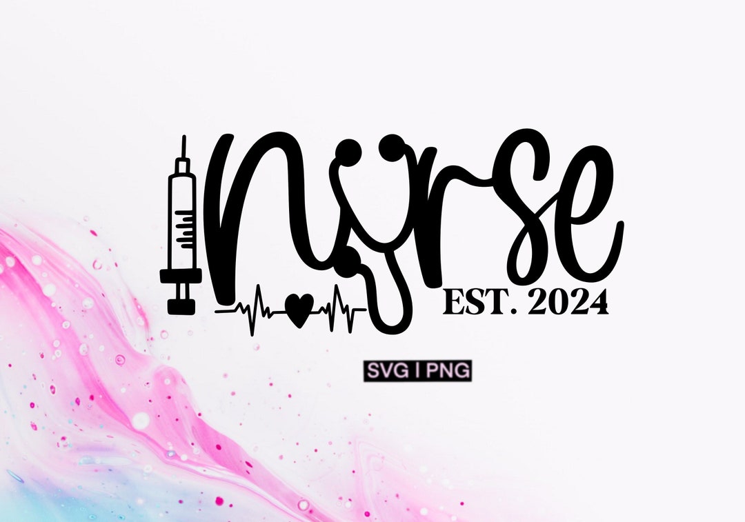 Nurse est 2024 svg, 2024 nurse svg, nursing school svg, nursing student ...