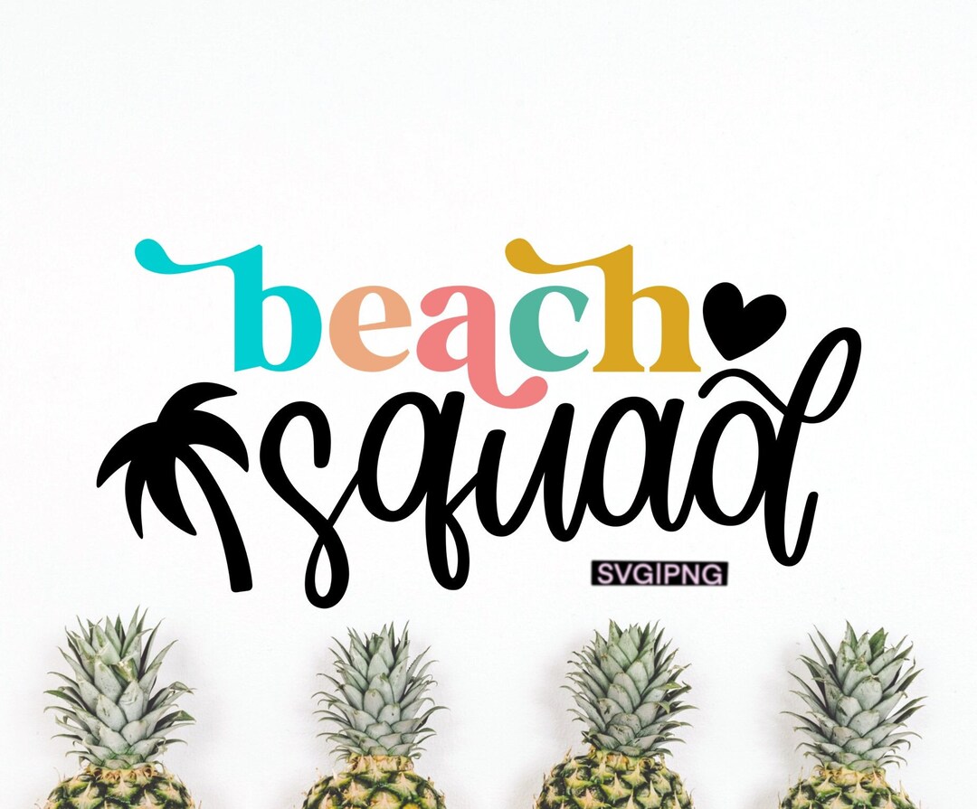 Beach Squad Svg, Beach Vibes Svg, Beach Crew Svg, Summer Shirt Svg ...