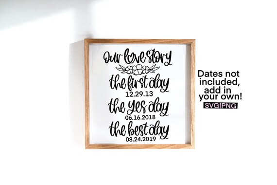 Our Love Story Svg First Day Yes Day Best Day Svg Wedding | Etsy