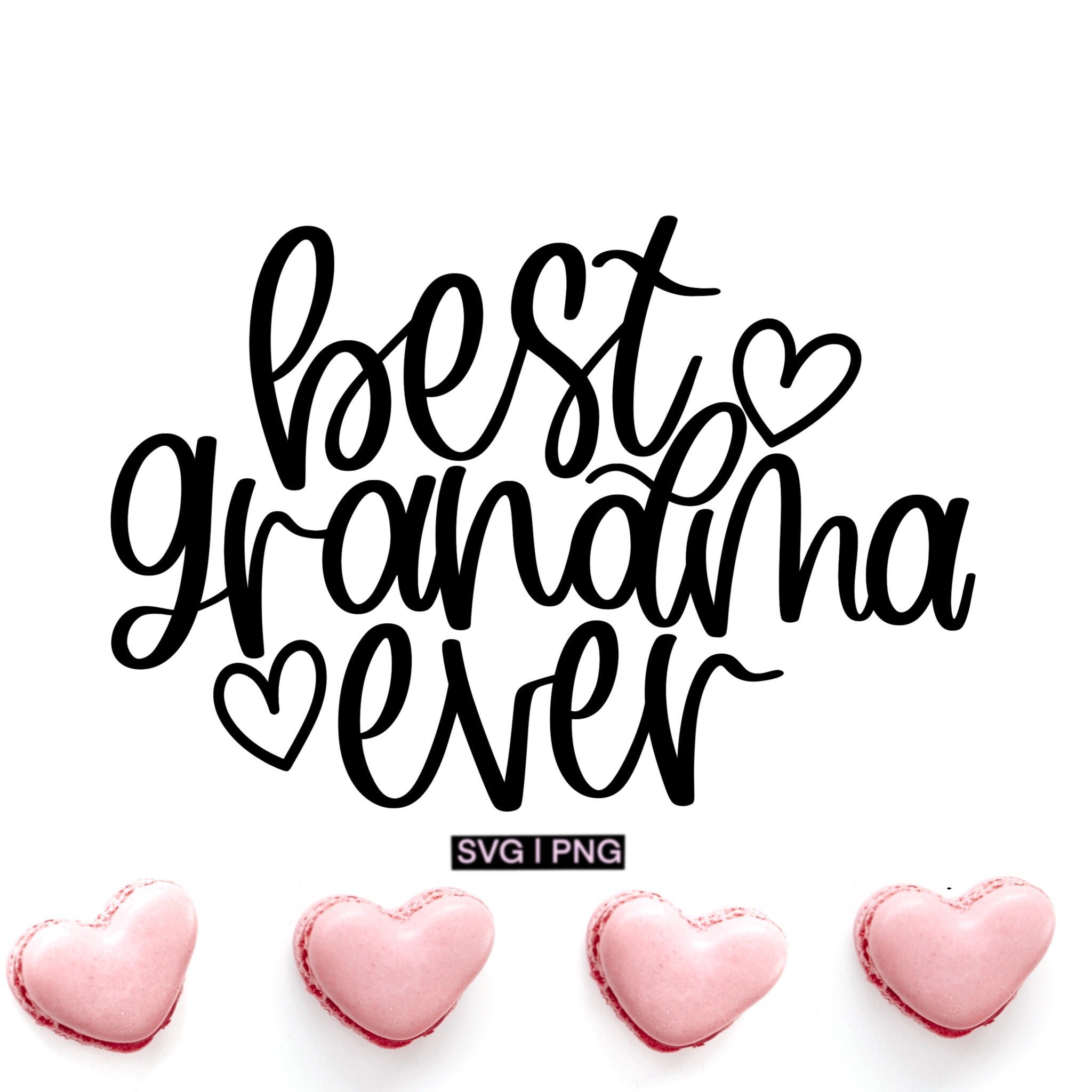 Best Grandma Ever Svg, Gift for Grandma Svg, Mother's Day Svg, Best ...