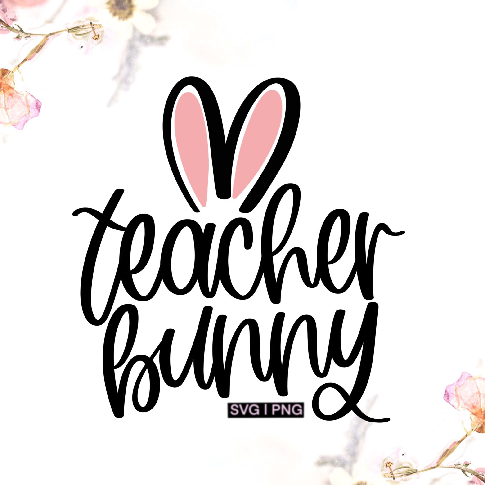 Teacher Bunny Svg, Teacher Easter Shirt Svg, Easter Bunny Teacher Svg ...