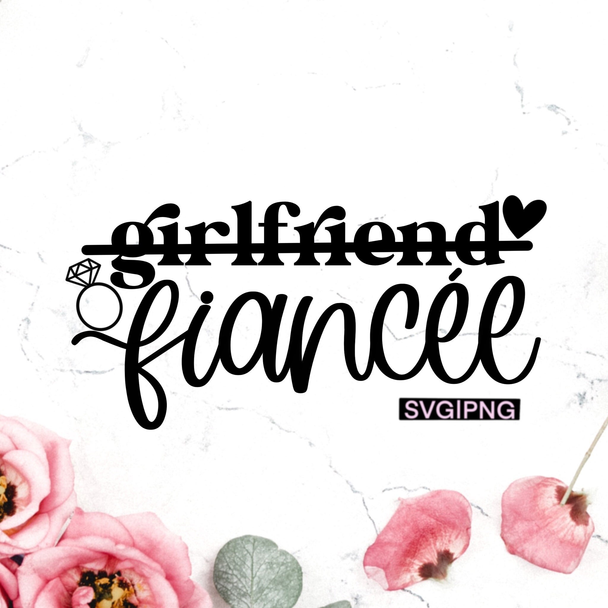 Girlfriend Fiancee Svg, Future Mrs Svg, Bride to Be Svg, Engagement ...