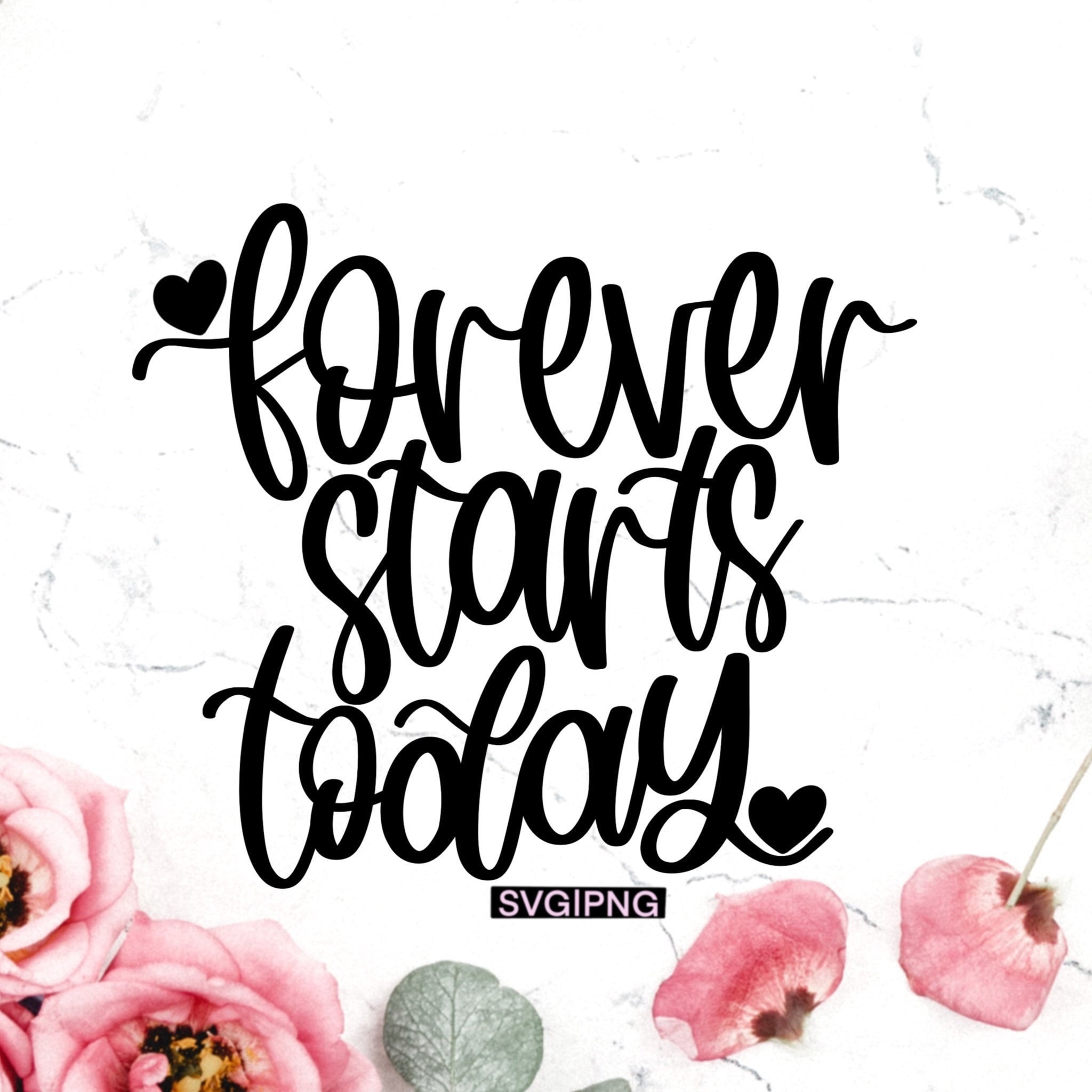 Forever Starts Today Svg Wedding Sign Svg Wedding Welcome - Etsy