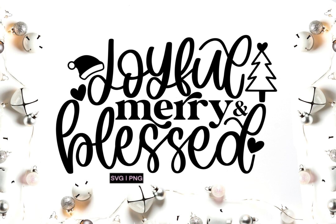 Joyful Merry & Blessed Svg, Christmas Sign Svg, Christmas Ornament Svg ...