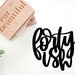 Fortyish Svg, Birthday Cake Topper Svg, Forty Something Svg, 40th ...