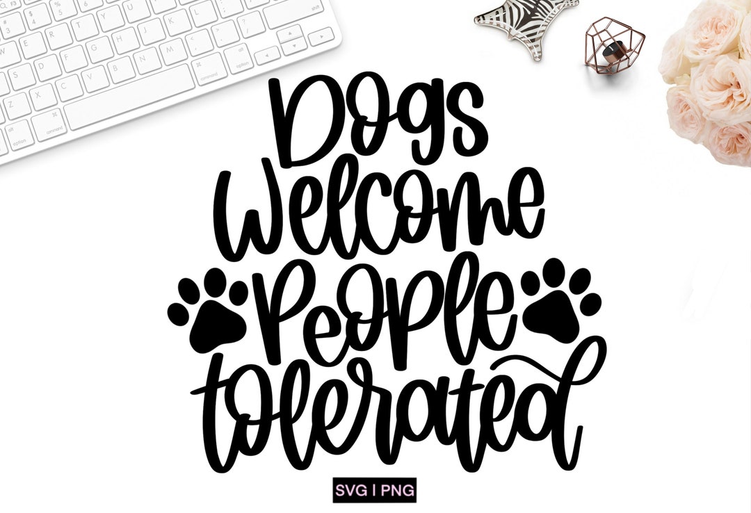 Dogs Welcome People Tolerated Svg, Welcome Mat Svg, Dog Lover Svg ...