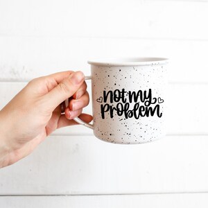 Not my problem svg funny quote svg sarcastic svg funny work | Etsy