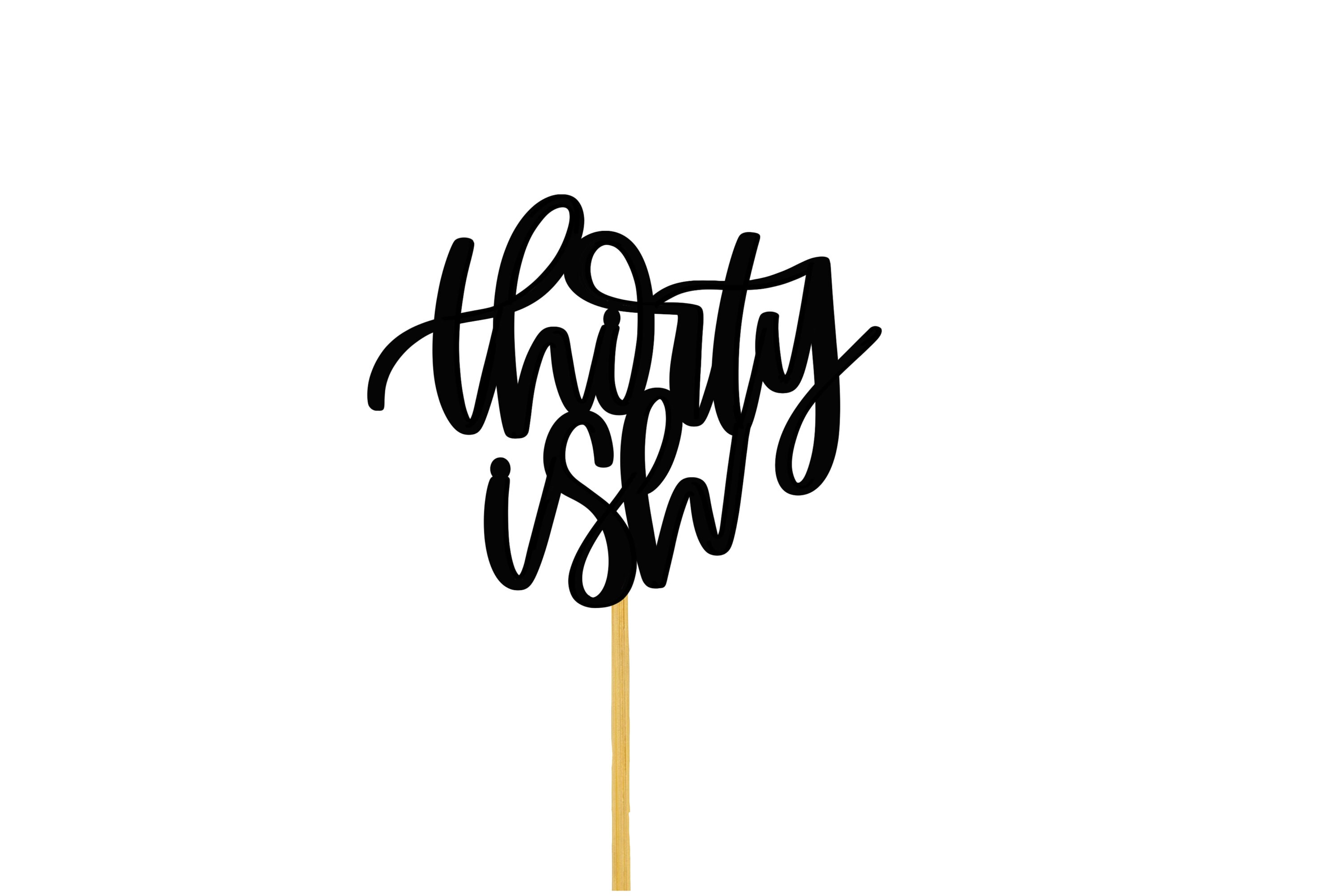 Thirtyish Svg Birthday Cake Topper Svg 30 Something Svg | Etsy Canada