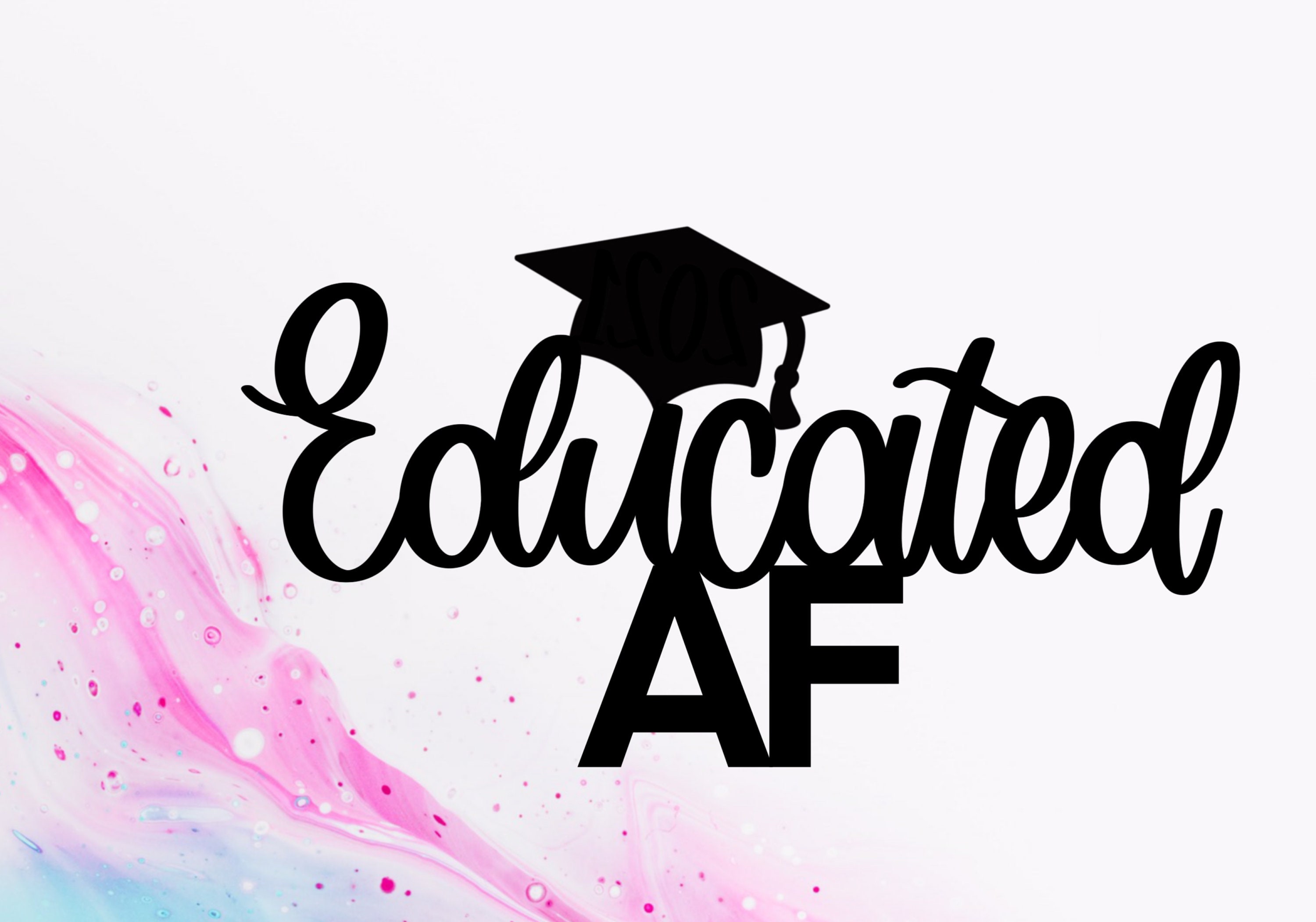 Educated AF Cake Topper Svg Graduation Cake Topper Svg - Etsy