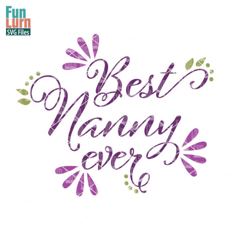 Best Nanny Ever Svg Nanny Best Mama Best Mom Mothers Day - Etsy