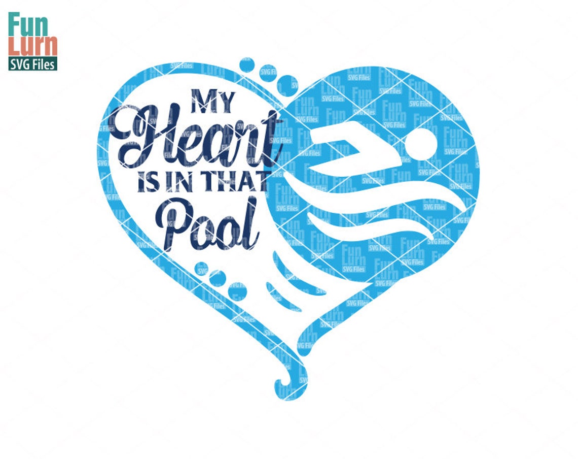 My Heart is in That Pool, Swimming Heart SVG, Swimming SVG, Love My ...