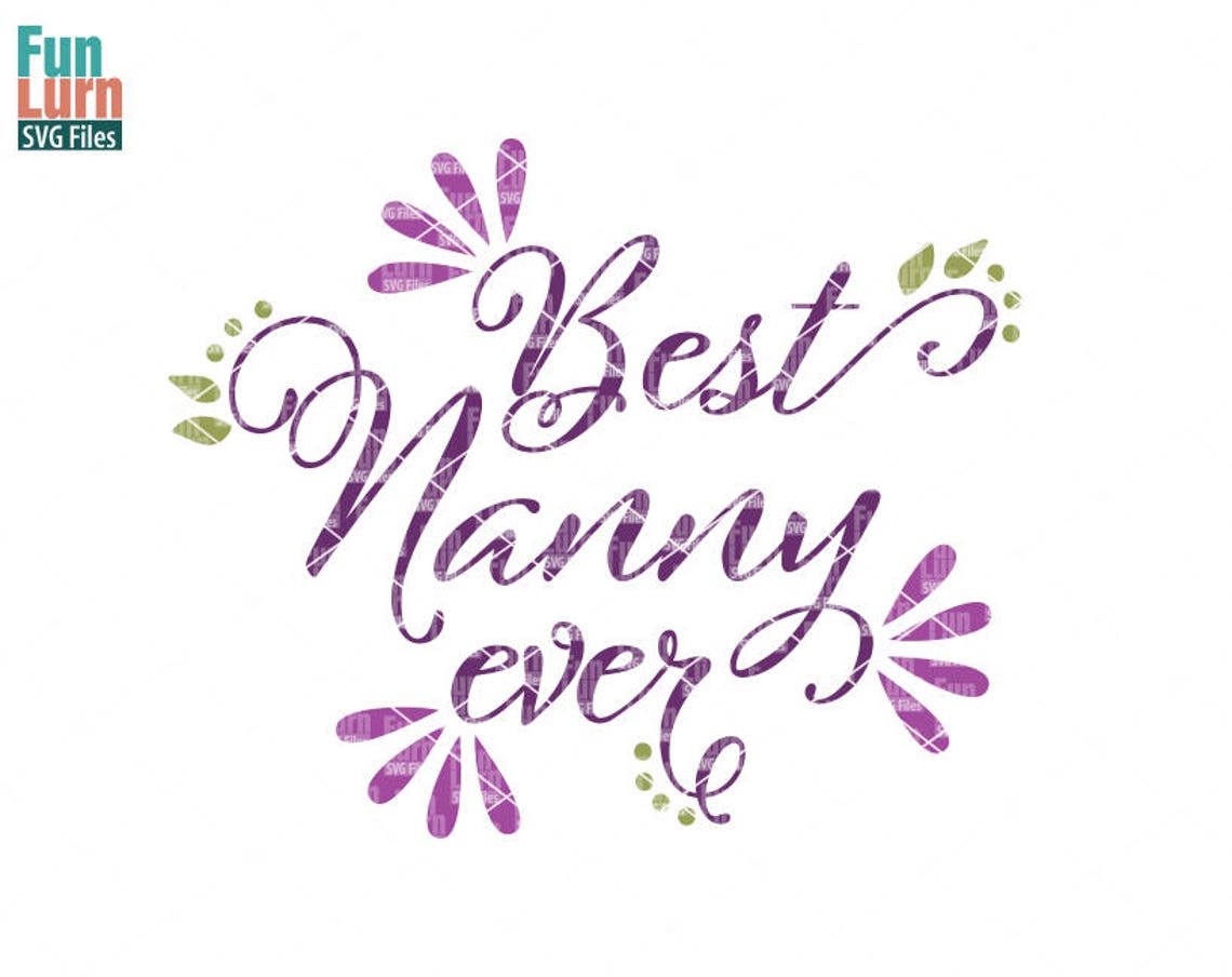 Best Nanny Ever Svg Nanny Best Mama Best Mom Mothers Day - Etsy