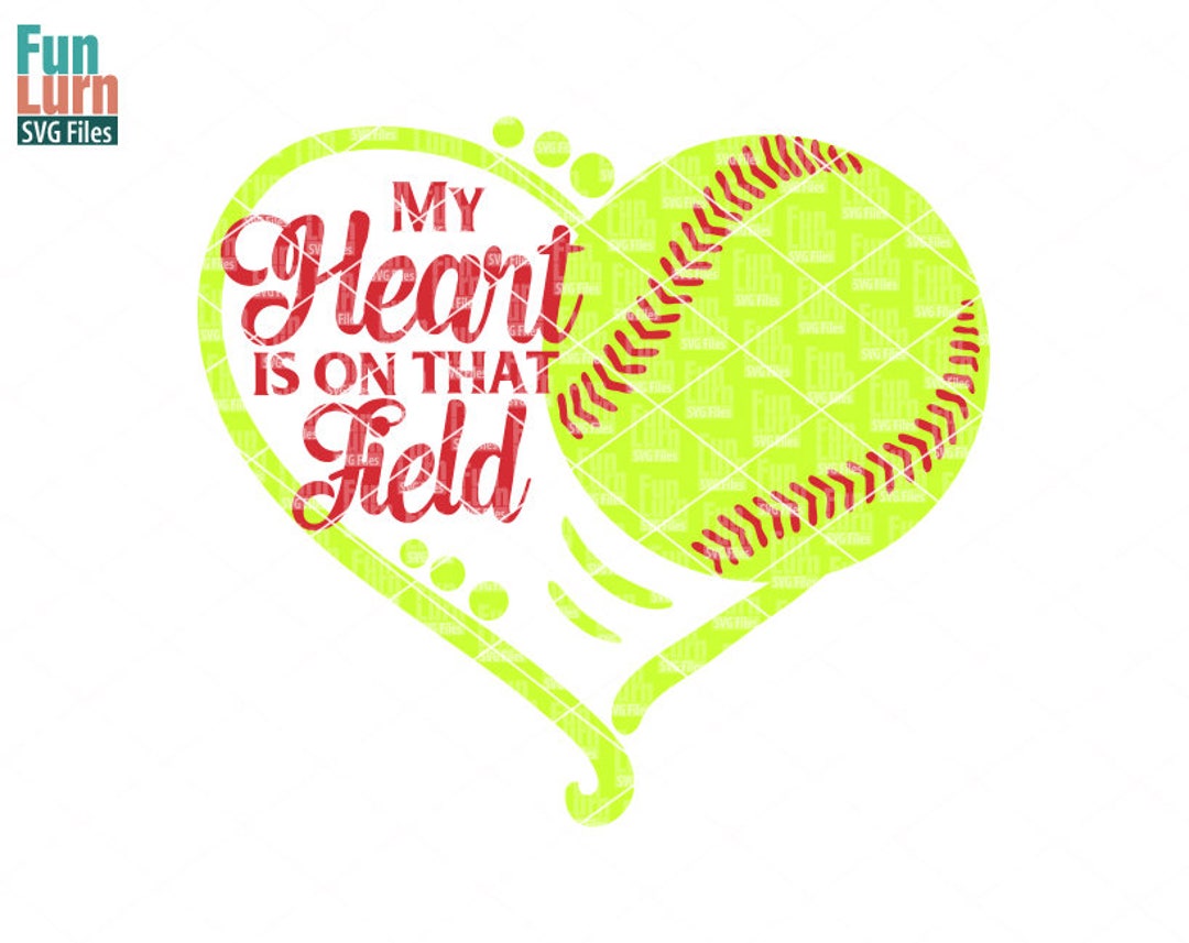 My Heart is on That Field, Softball Heart SVG, Softball SVG, Love My ...