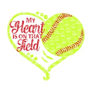 My Heart is on That Field, Softball Heart SVG, Softball SVG, Love My ...