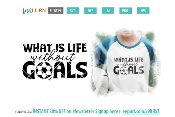 What is Life Without Goals Soccer Shirt SVG Dxf Png Eps | Etsy