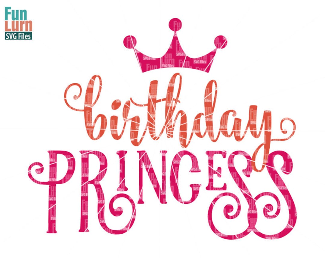 Birthday Princess With Crown SVG , Southern, Swirl, Fancy Font, Girl ...