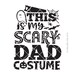 This is My Scary Dad Costume Svg Halloween Mom Svg Halloween - Etsy